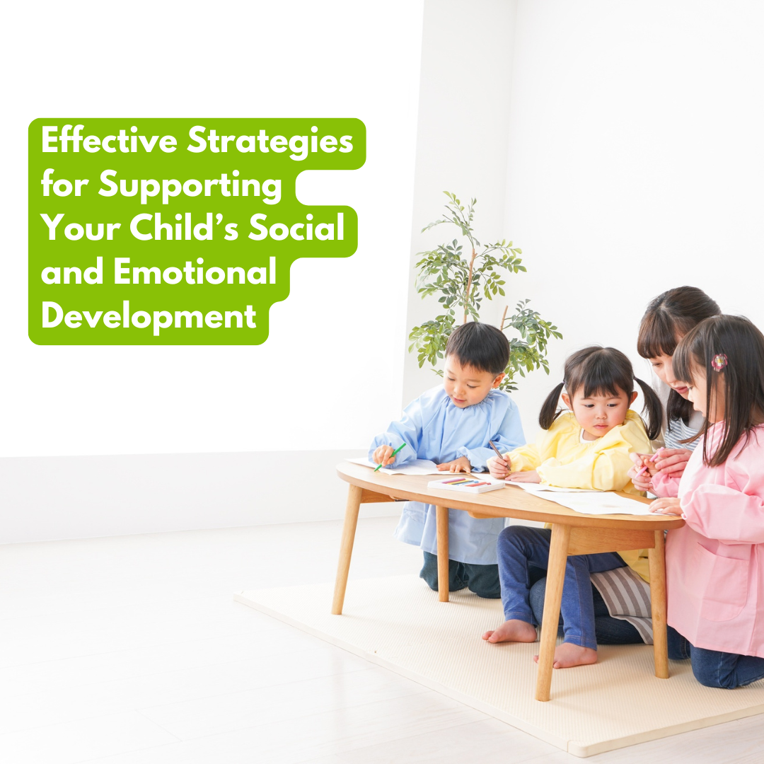 Effective Strategies for Supporting Your Child’s Social and Emotional ...
